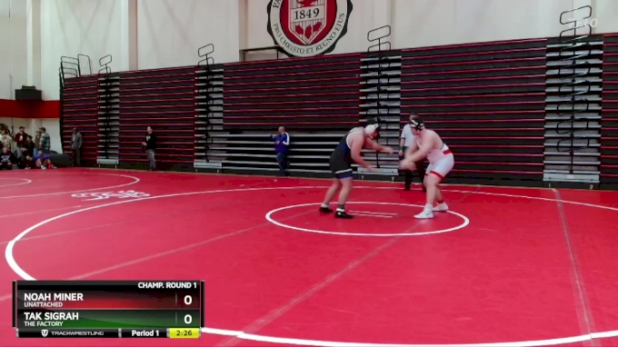 285 lbs Champ. Round 1 - Tak Sigrah, The Factory vs Noah Miner, Unattached