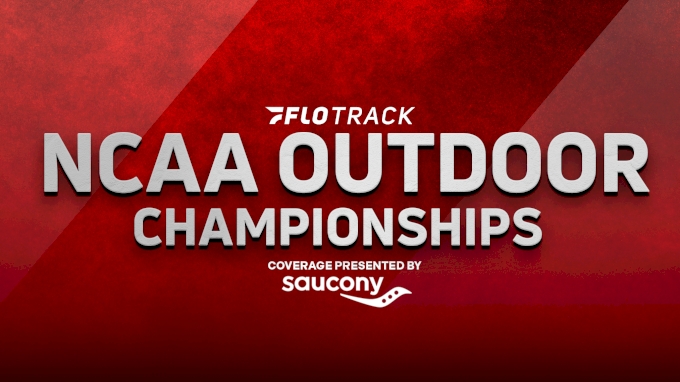 2026 NCAA Outdoor Championships - News - FloTrack