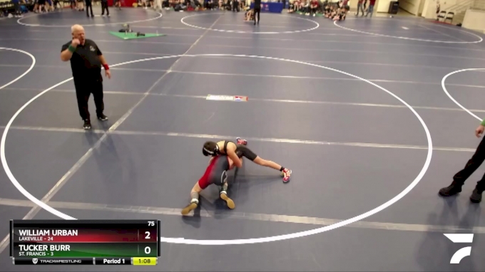75 lbs Round 3 (6 Team) - Tucker Burr, St. Francis vs William Urban ...